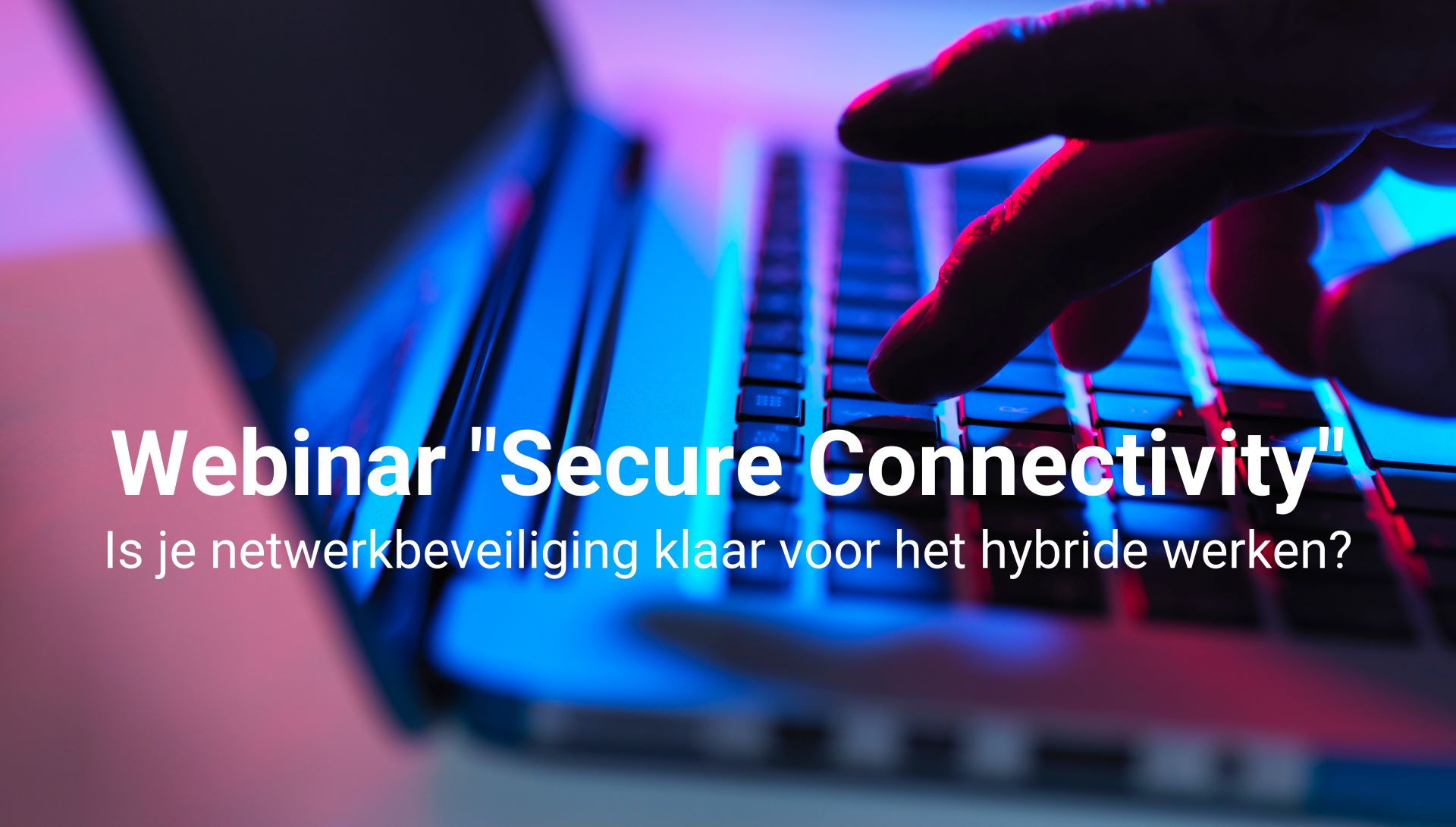 NTT Webinar "Secure Connectivity"